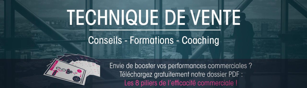 Technique de Vente - Formation Commerciale & Blog Vidéo Technique de Vente - Formation Commerciale & Blog Vidéo