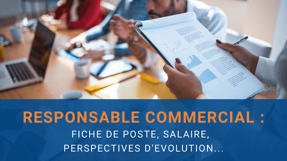 Responsable commercial : salaire, fiche métier, missions et perspectives